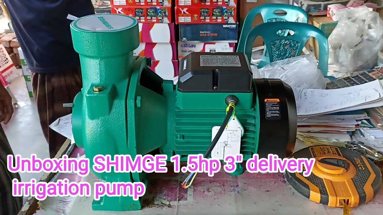 Unboxing SHIMGE 1.5hp 3" delivery irrigation pump | SHIMGE for better ...