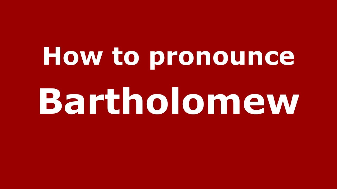 How to Pronounce Bartholomew - PronounceNames.com - YouTube