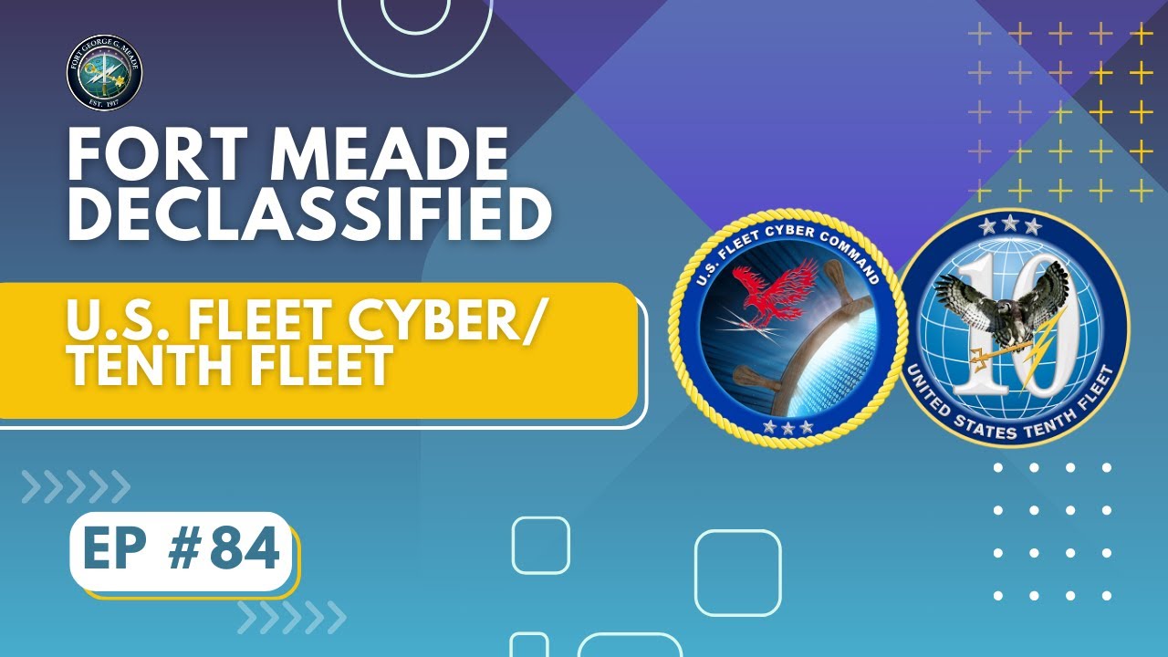 Fort Meade Declassified Ep 84 U.S. Fleet Cyber Command/U.S. TENTH Fleet - YouTube