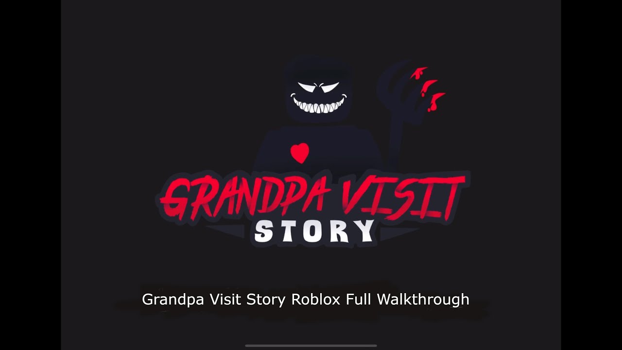Grandpa Visit (Story) Roblox Full Walkthrough - YouTube
