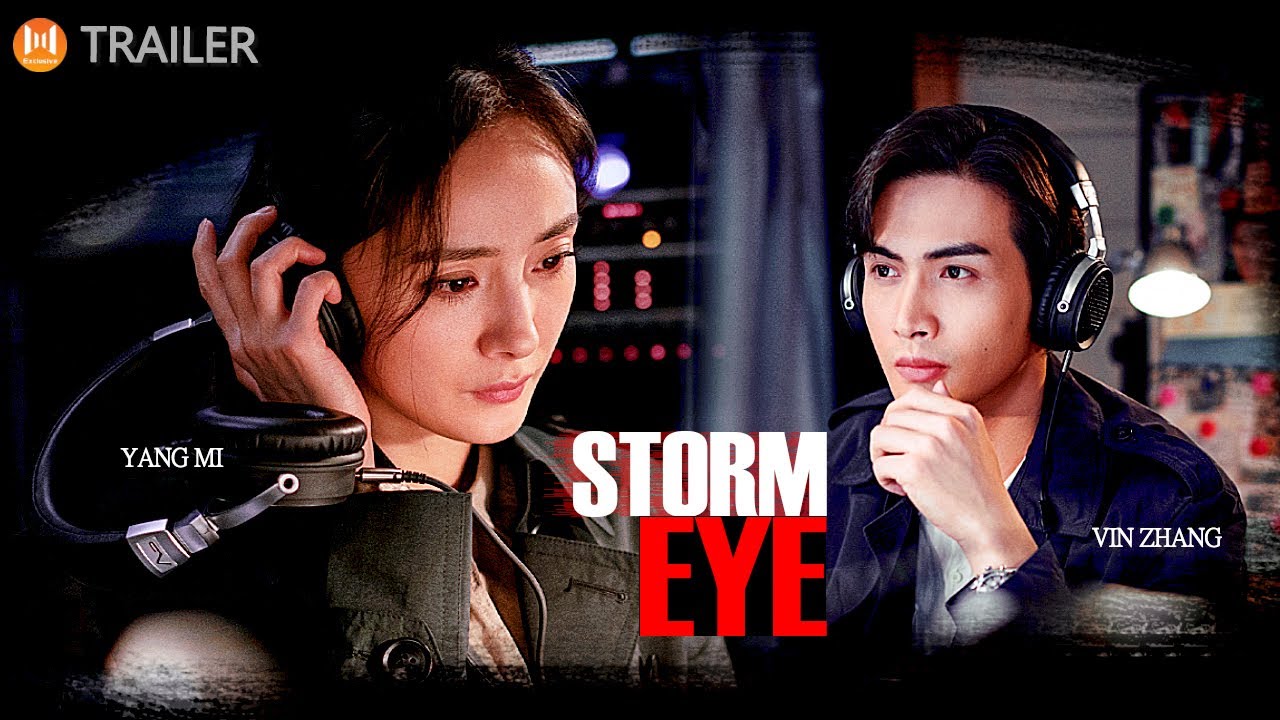 Official Trailer🔥 Storm Eye 🔥 (Yang Mi, Vin Zhang, Wayne Liu, Daisy Dai ...