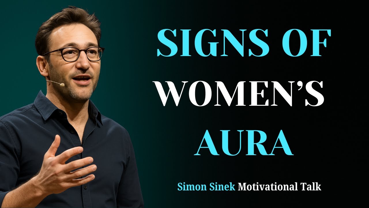 7 Signs of a Woman’s Aura That Is Too Powerful | Simon Sinek | The Aura ...