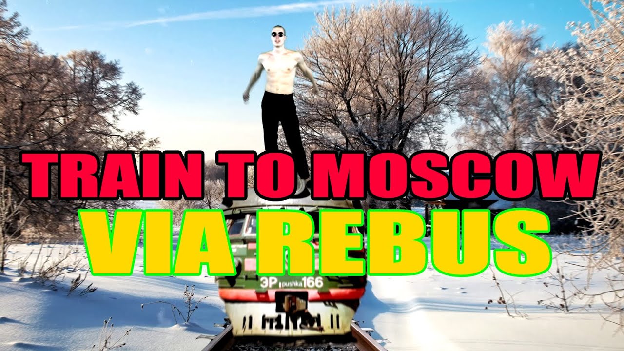 TRAIN TO MOSCOW - VIA REBUS - YouTube