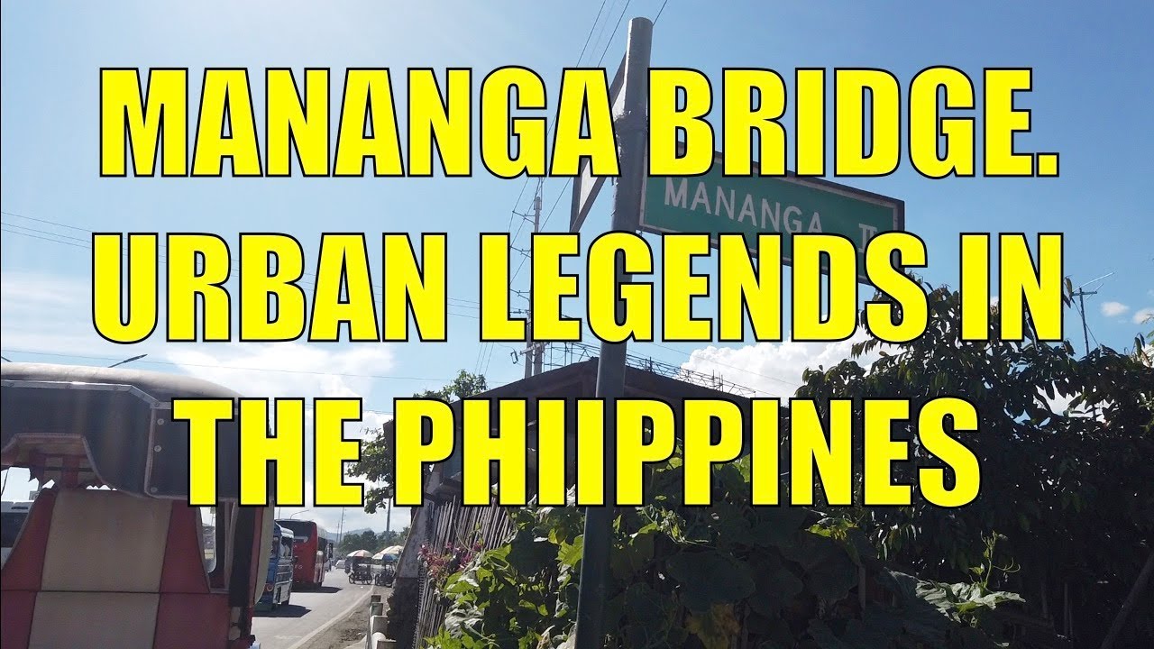 Mananga Bridge. Urban Legends In The Philippines. - YouTube