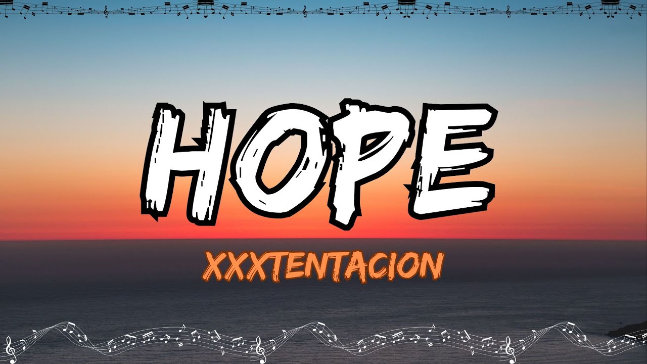 XXXTENTACION - Hope (Lyrics/ Letra) - YouTube