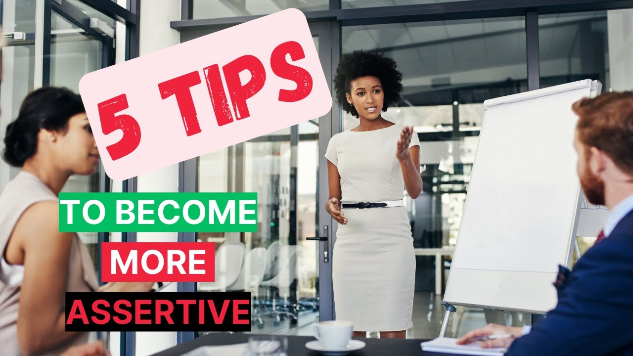 Transform Your Life: 5 Essential Tips to Boost Assertiveness - YouTube