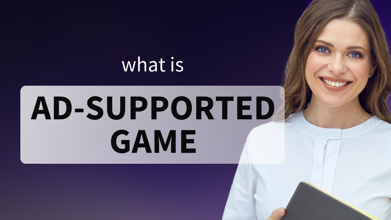 Understanding "Ad-Supported Games": A Guide for English Learners - YouTube