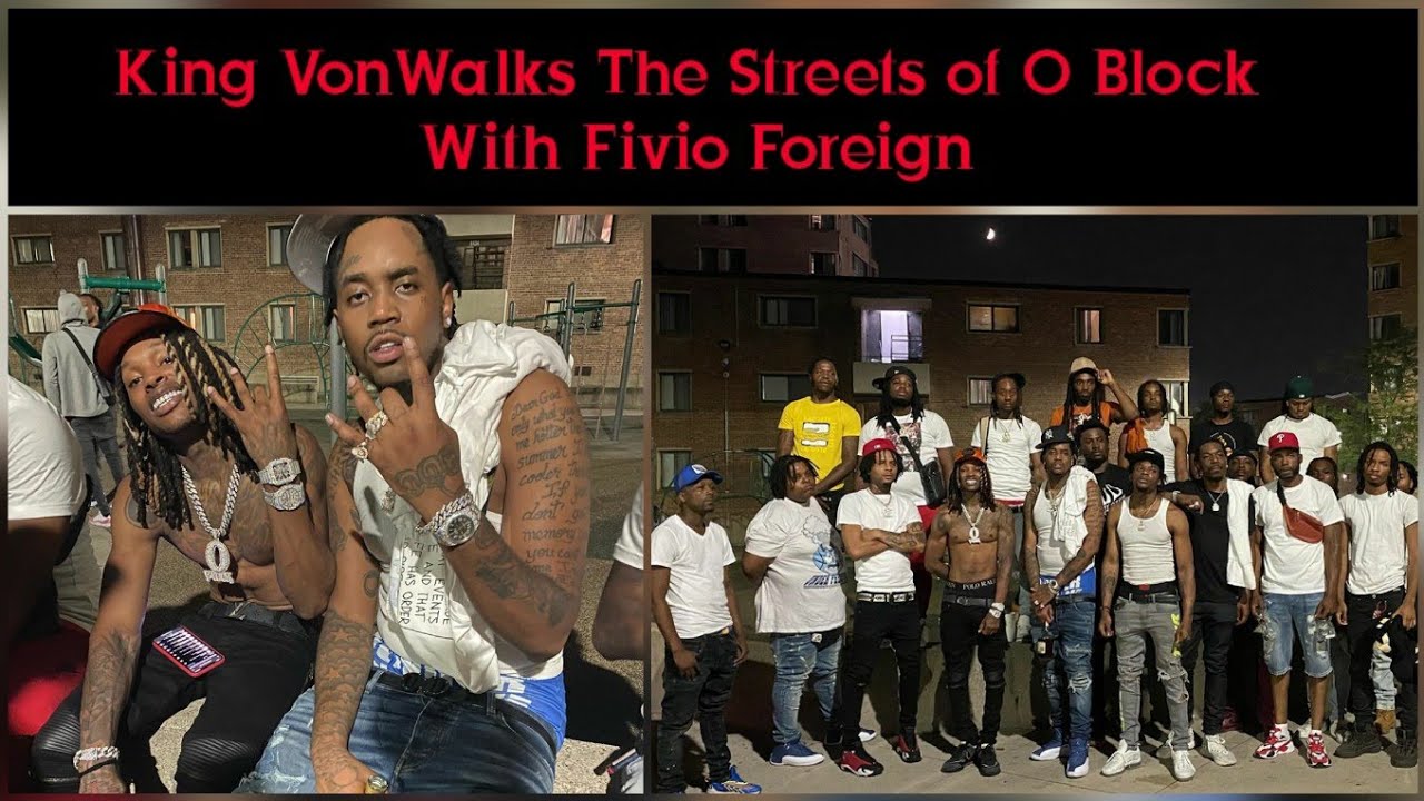 King Von Walks The Streets Of O Block With Fivio Foreign Meets All The ...