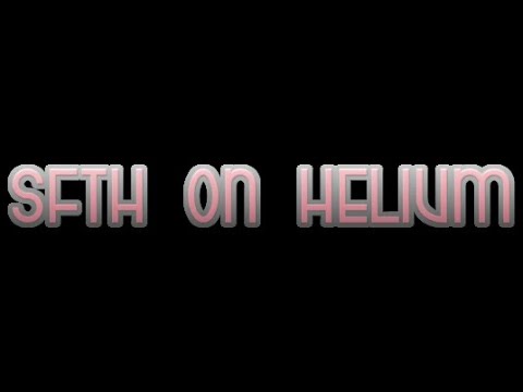 SFTH On Helium #1 - YouTube