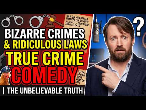 Bizarre Crimes & Ridiculous Laws: True Crime Comedy | The Unbelievable Truth