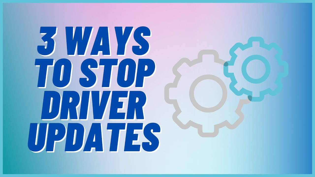 3 Ways To Stop Driver Updates In Windows - YouTube
