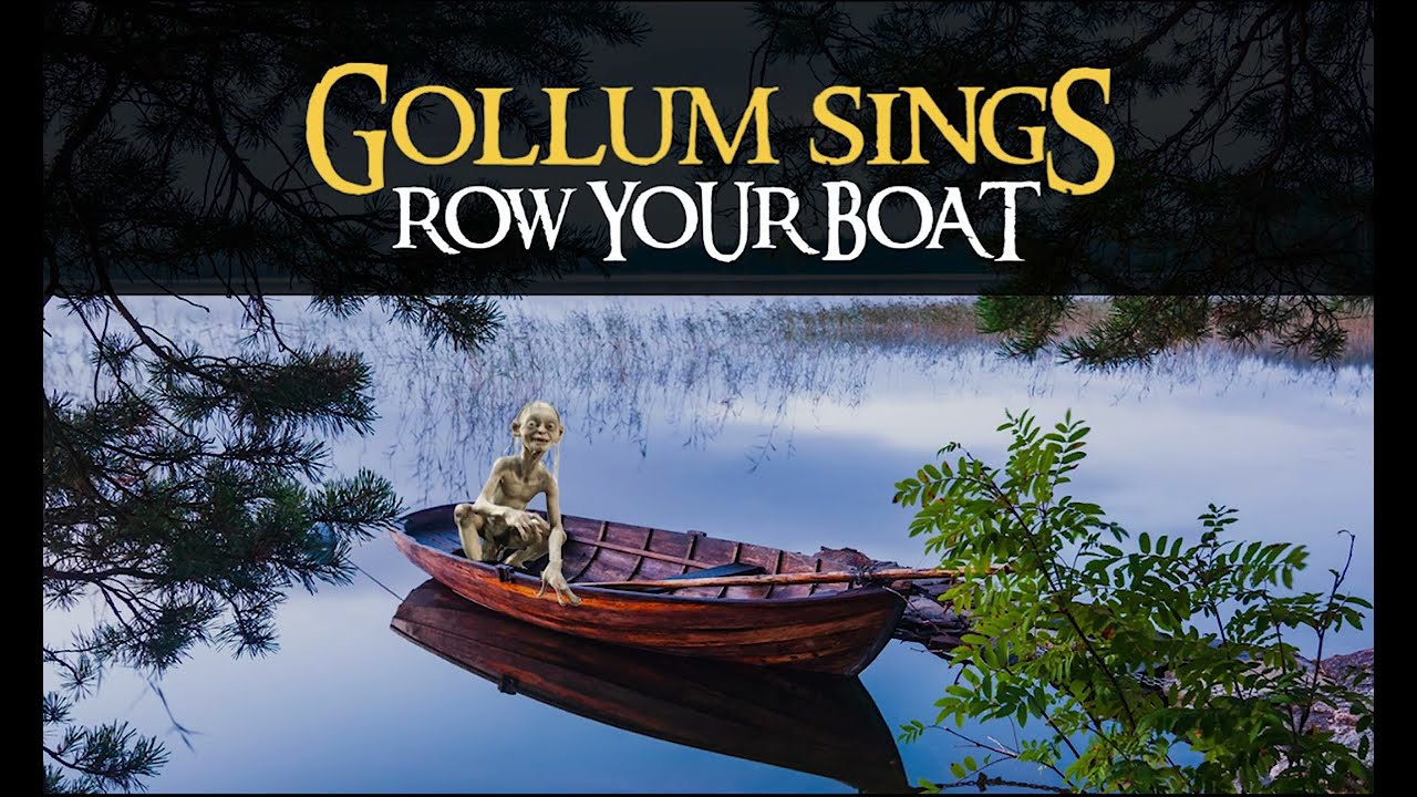 Gollum Sings Row Your Boat - YouTube