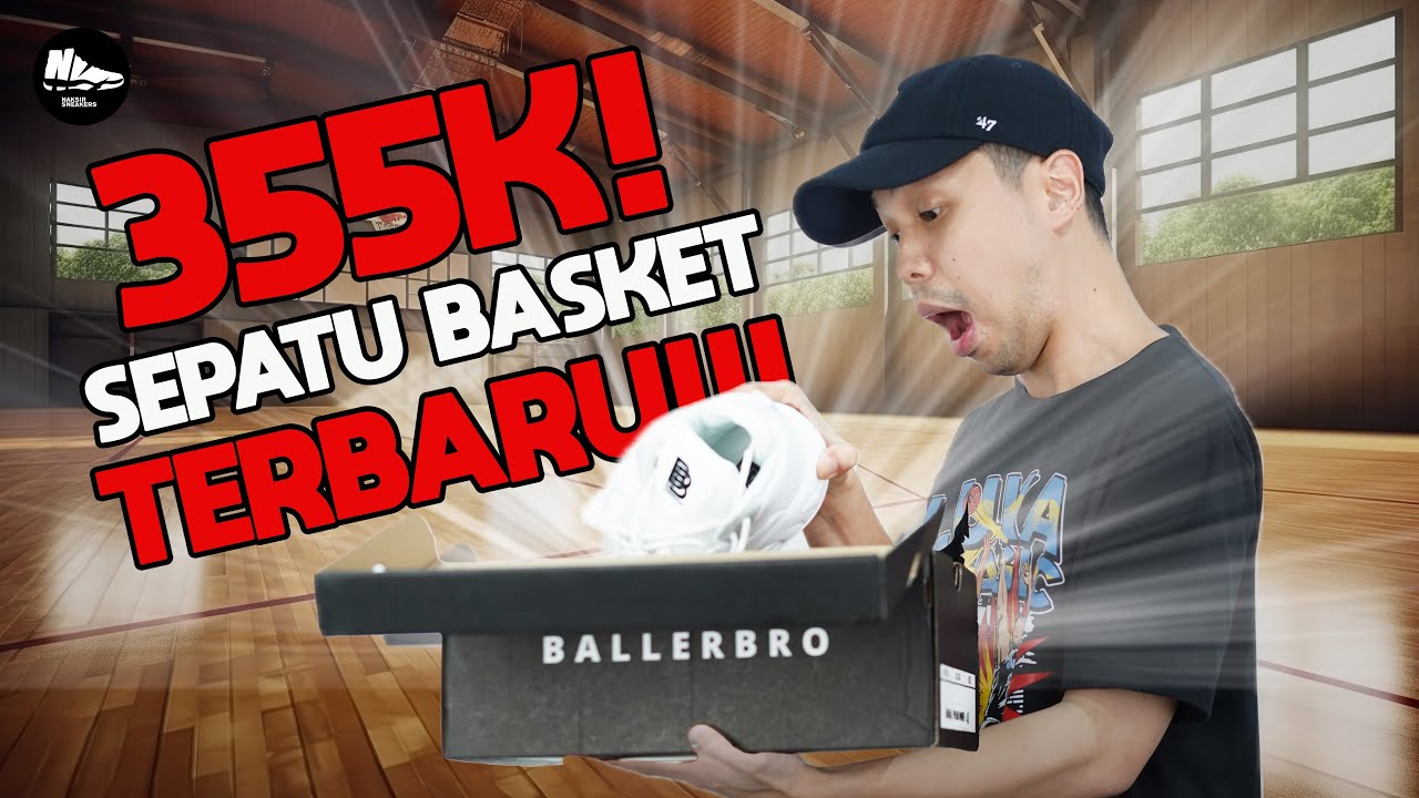 355K Aja Sepatu Terbaru BallerBro! - YouTube