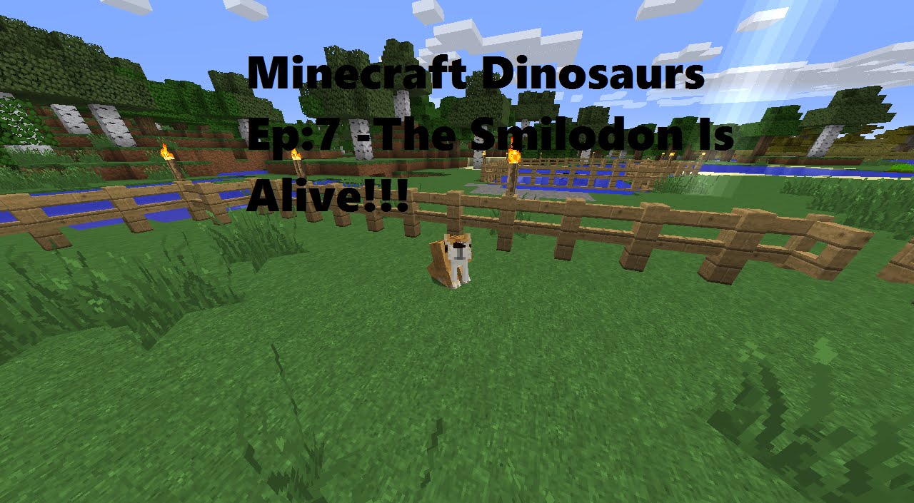 Minecraft Dinosaurs Ep:7 - The Smilodon Is Alive!!! - YouTube