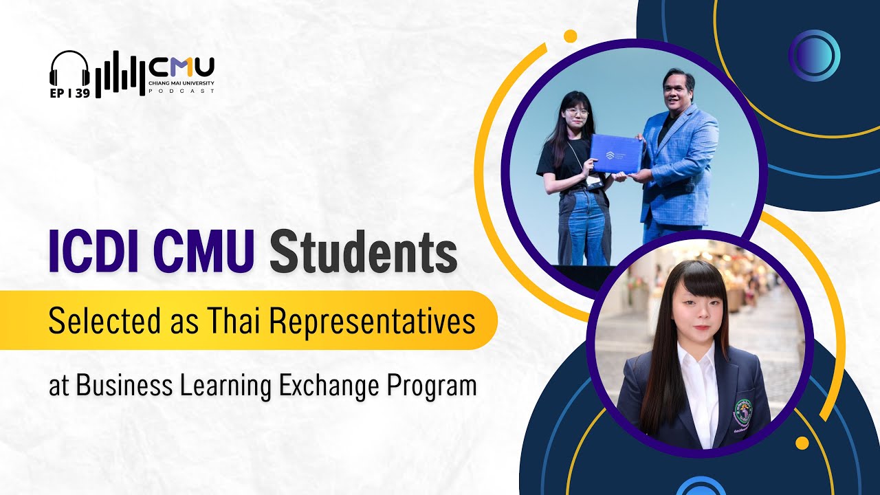 ICDI CMU Students Selected as Thai Representatives at Business Learning ...