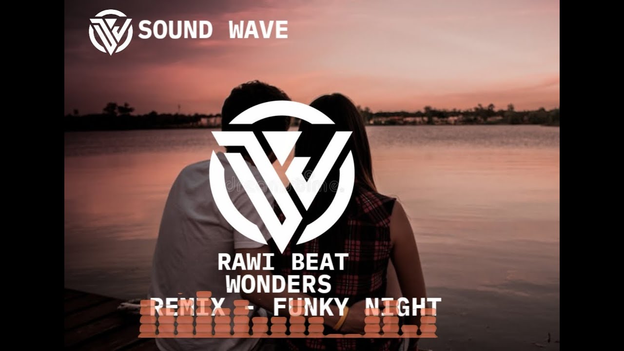 Rawi Beat WONDERS Remix Funky Night@RAWI BEAT - YouTube