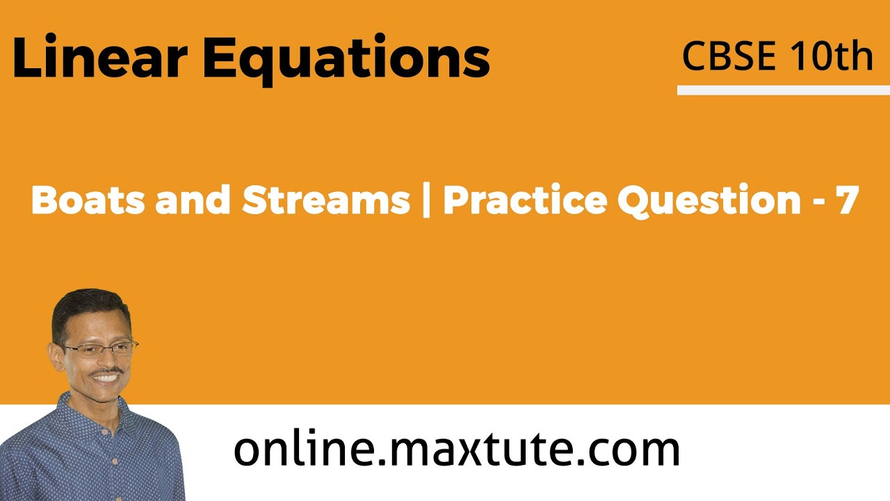 Linear Equations Boats & Streams | Word Problem | CBSE 10th Maths Extra ...