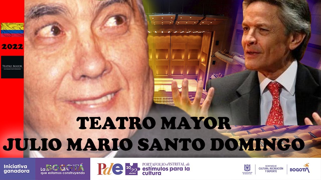Teatro mayor JULIO MARIO SANTO DOMINGO | Documental completo | Director ...