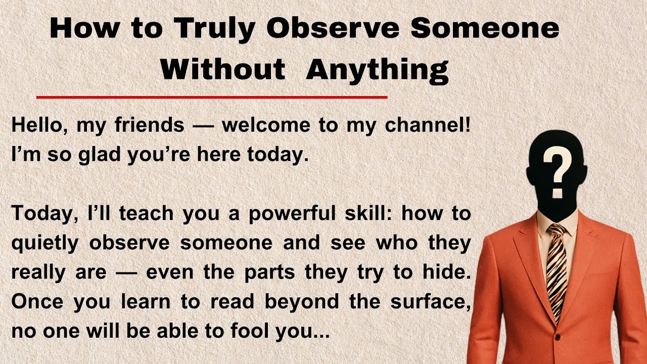 How to Truly Observe Someone Without Saying Anything | Improve Your ...