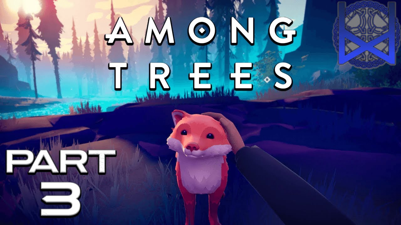 Among Trees Gameplay Part 3 - YouTube