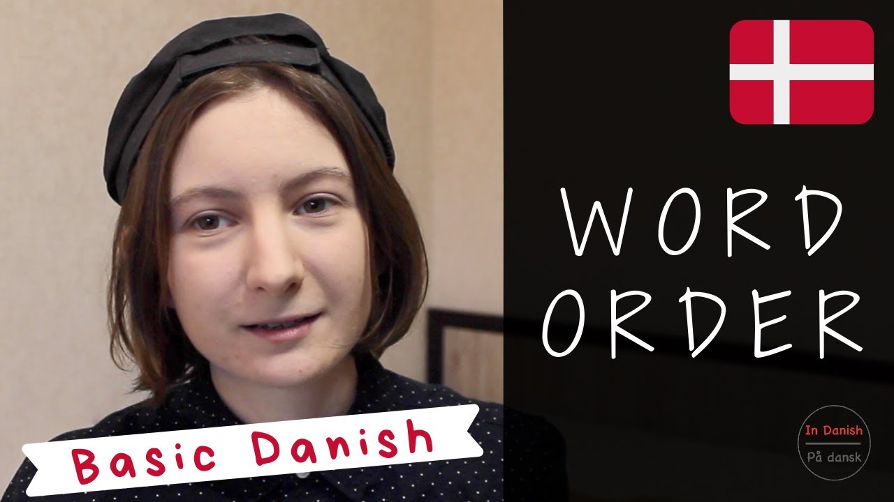 Basic Danish: WORD ORDER - YouTube