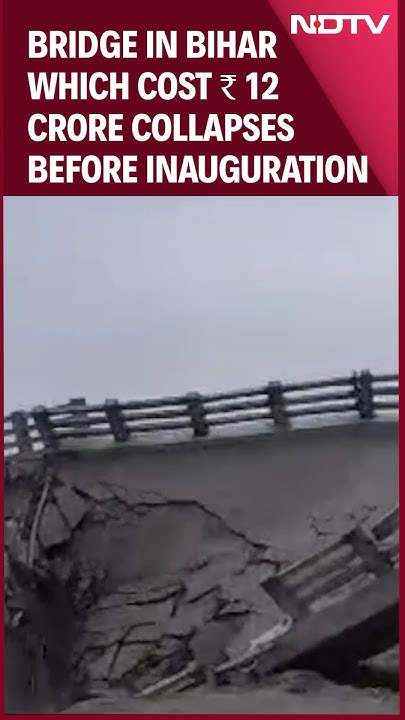 Bridge Collapse In Bihar | Bridge In Bihar Which Cost 12 Crore Rupees Collapses Before ...