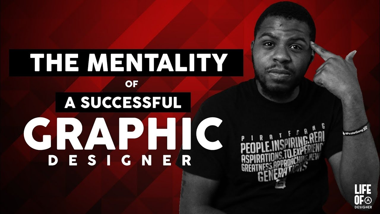 The Mentality of a successful Graphic Designer - YouTube