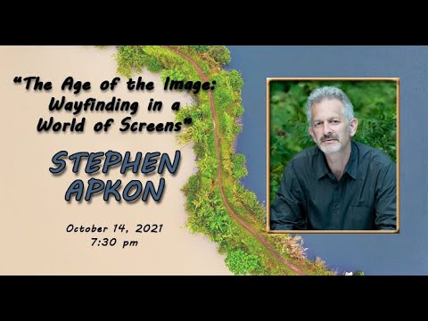 Stephen Apkon - The Age of the Image: Wayfinding in a World of Screens ...
