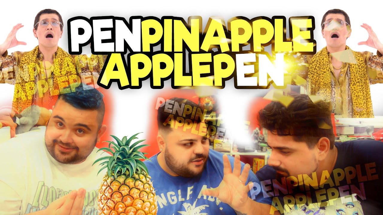 PPAP Pen Pineapple Apple Pen Ciccio EDITION! - YouTube