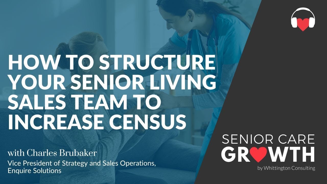 How to Structure Your Senior Living Sales Team to Increase Census - YouTube