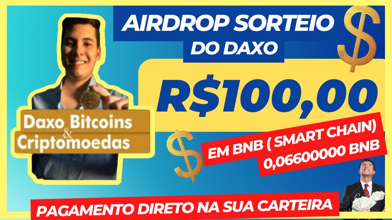 🚀 AIRDROP SORTEIO DO DAXO BITCOINS R$ 100,00 em BNB(smart chain) 0,0660 PAGAMENTO DIRETO NA ...