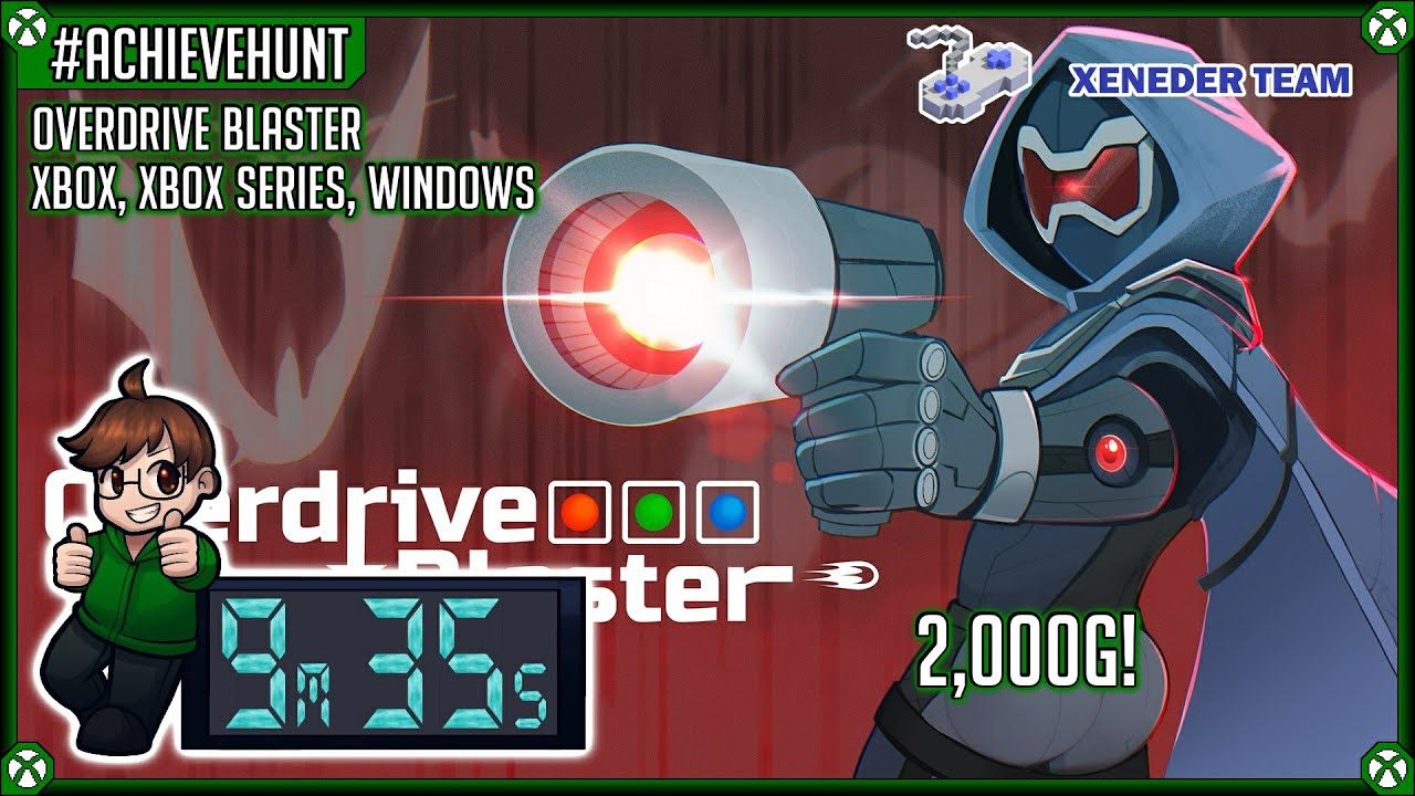 #AchieveHunt - Overdrive Blaster (Xbox, Xbox Series, Windows) - 2,000G in 9m 35s! - YouTube