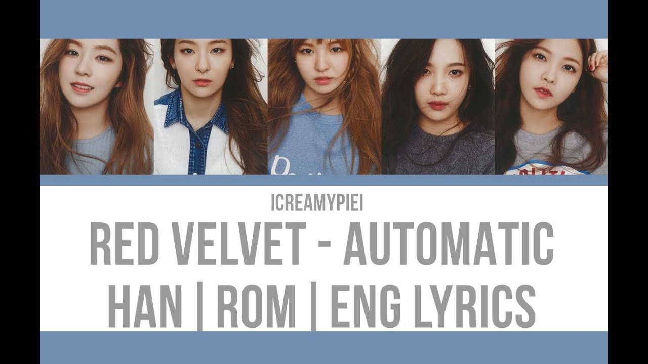 Red Velvet 레드벨벳 - Automatic [Color Coded Han|Rom|Eng Lyrics] - YouTube