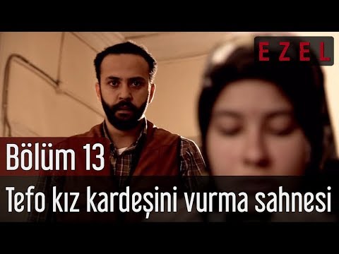 Ezel 13.Bölüm Tefo Kız Kardeşini Vurma Sahnesi