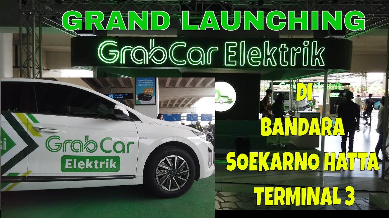 #GRABCARELEKTRIK : GRAND LAUNCHING GRABCAR ELEKTRIK, MOBIL LISTRIK DARI ...