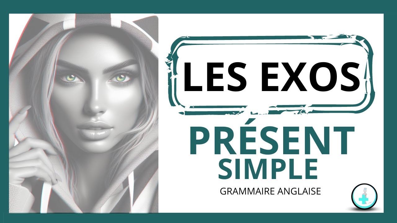 Le présent simple en anglais : exercices et explications - YouTube