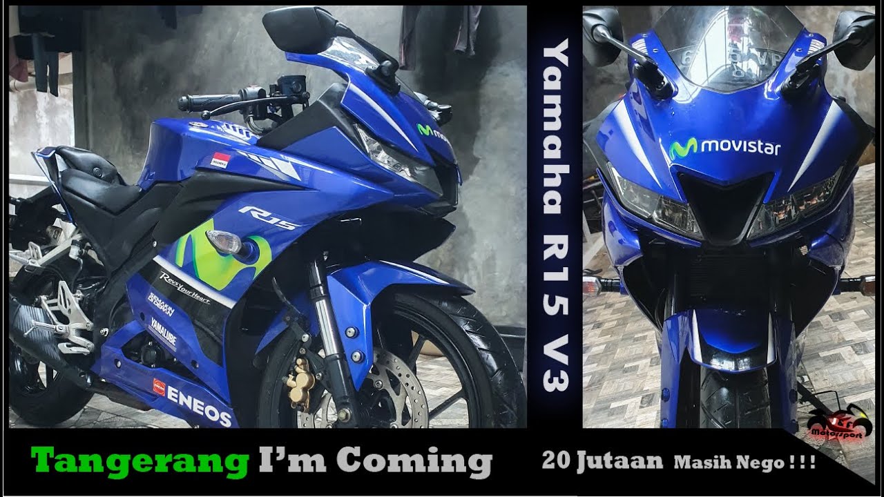 Akhirnya ke TANGERANG juga ! ! | Harga Bekas R15 V3 Seri Movistar Tahun ...