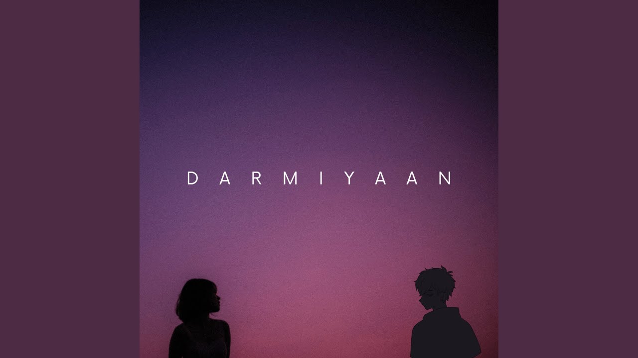 Darmiyaan - YouTube
