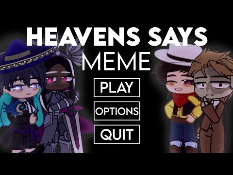 [🎃BL00D+GLITCH🎃] Heaven Says Meme | 🖤Gacha🧡 | Multifandom Horror AU 🩸🗡 ...