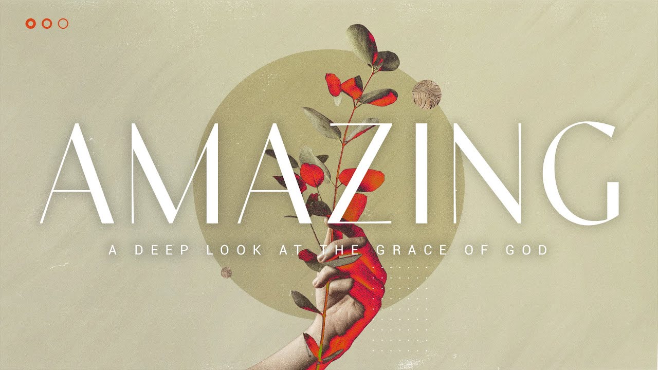 Amazing: The Grace of God- Justifying Grace - Sunday, April 14 2024 ...