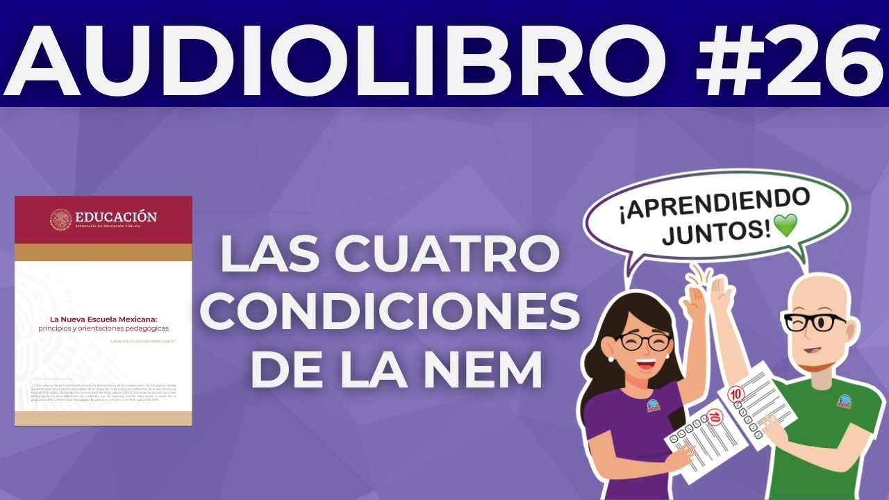 AUDIOLIBRO Las 4 CONDICIONES de la NEM Examen Admisión Docente Vertical Horizontal - YouTube