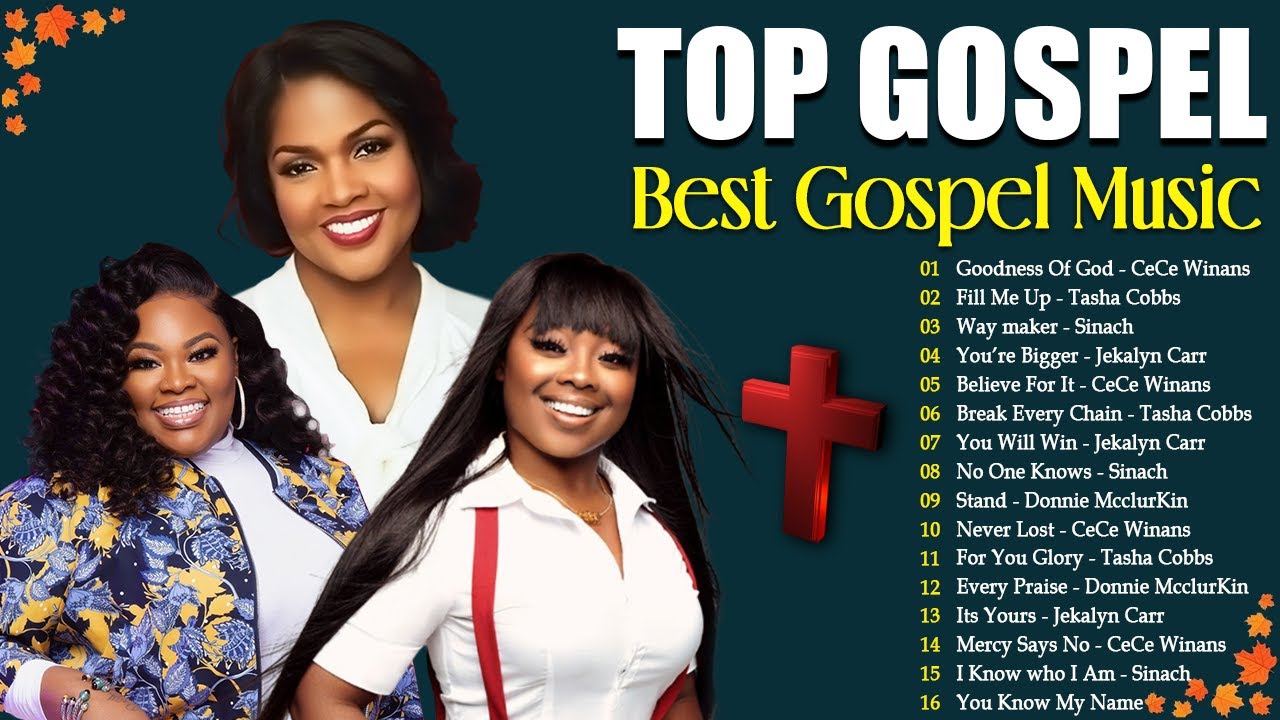Top Gospel || Best Gospel Music - Goodness Of God, Fill Me Up, Way ...