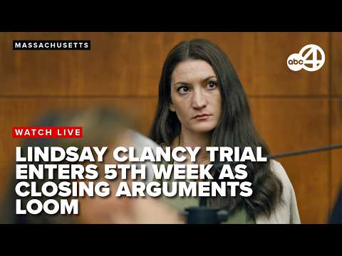LIVE NOW: Closing arguments loom as Lindsay Clancy trial enters 5th week
