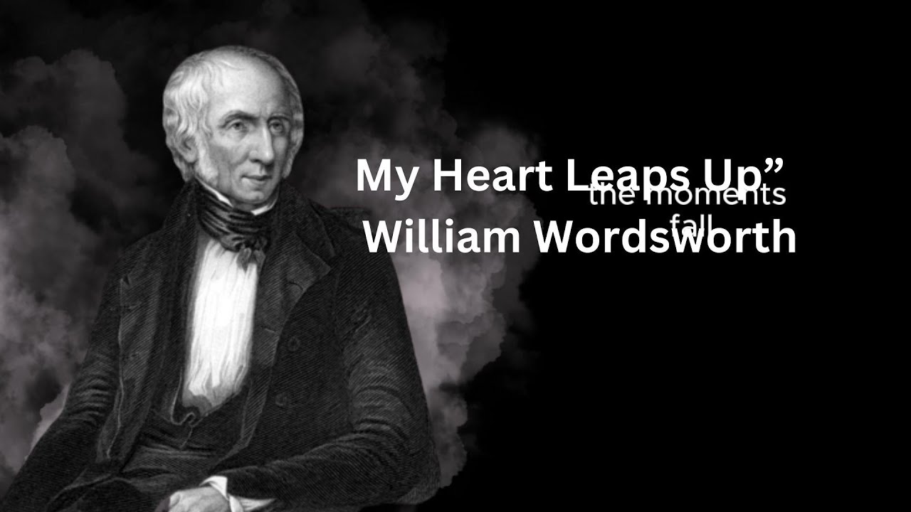 Eternal Echoes: Reading 'My Heart Leaps Up' by William Wordsworth - YouTube