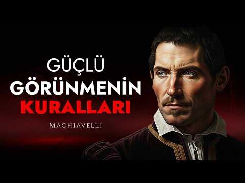 Güçlü Olmak Yetmez, Güçlü Görünmek Şarttır! | Machiavelli