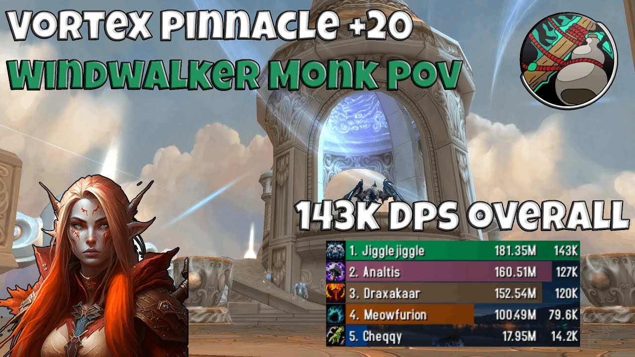 Vortex Pinnacle +20 Windwalker Monk POV 143k DPS | WW Monk M+ 10.1 ...