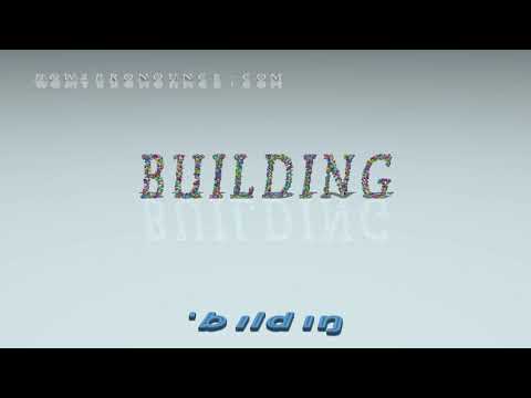 building - pronunciation + Examples in sentences and phrases - YouTube