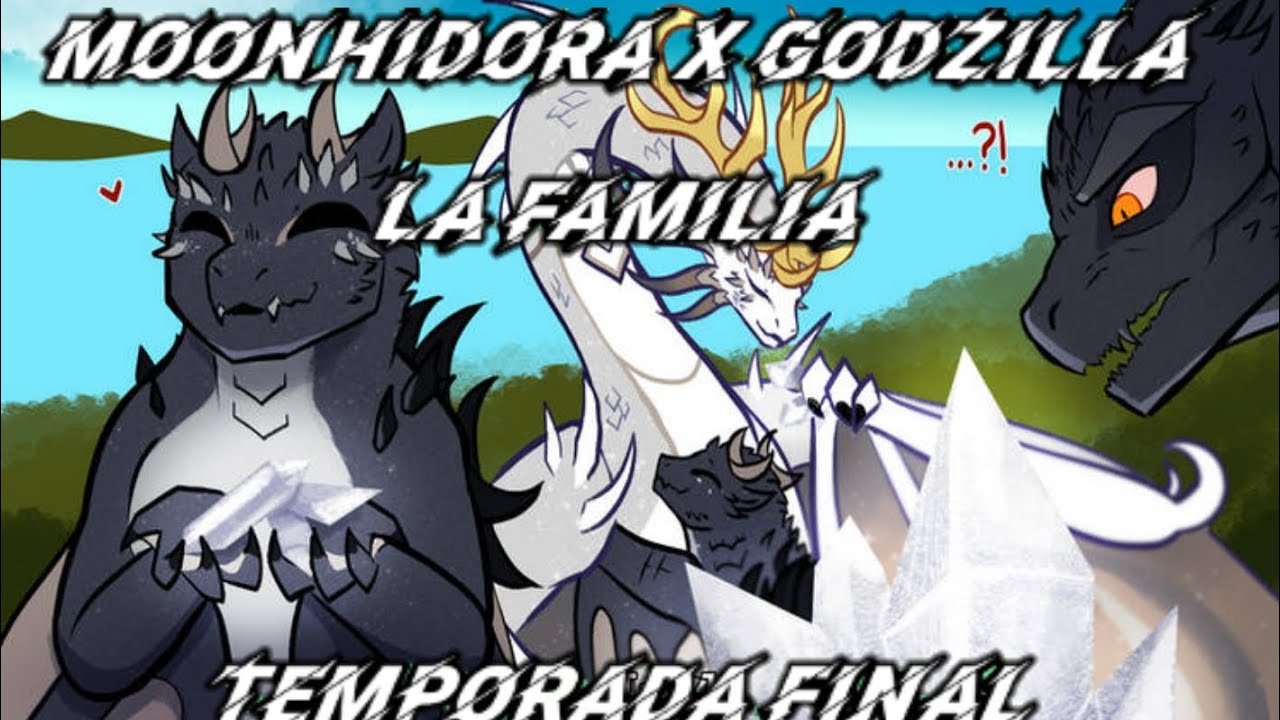 MOONHIDORA X GODZILLA LA FAMILIA. TEMPORADA FINAL #moonhidora - YouTube