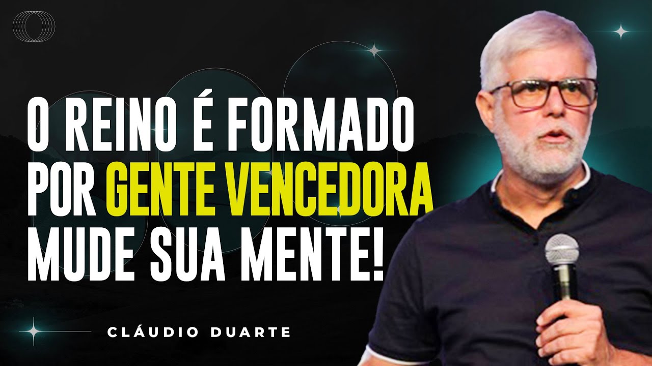 Cláudio Duarte | UMA MENTALIDADE VENCEDORA É A MENTALIDADE DO REINO ...
