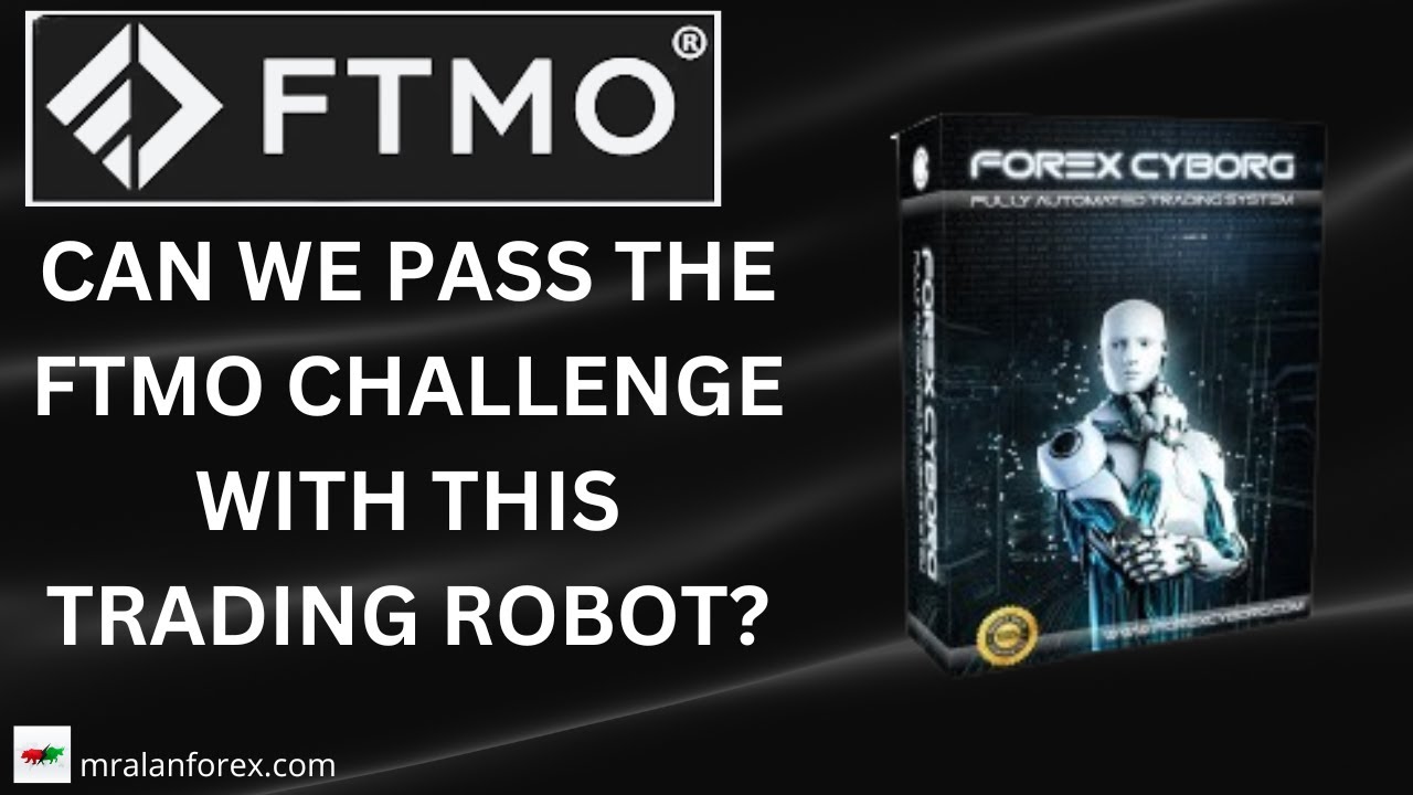 FTMO Challenge using the Forex Cyborg Trading Robot - YouTube